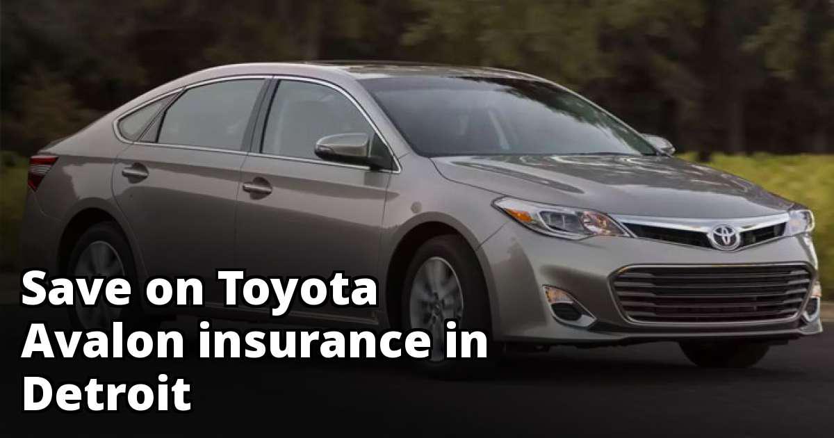 Best Toyota Avalon Insurance in Detroit, MI
